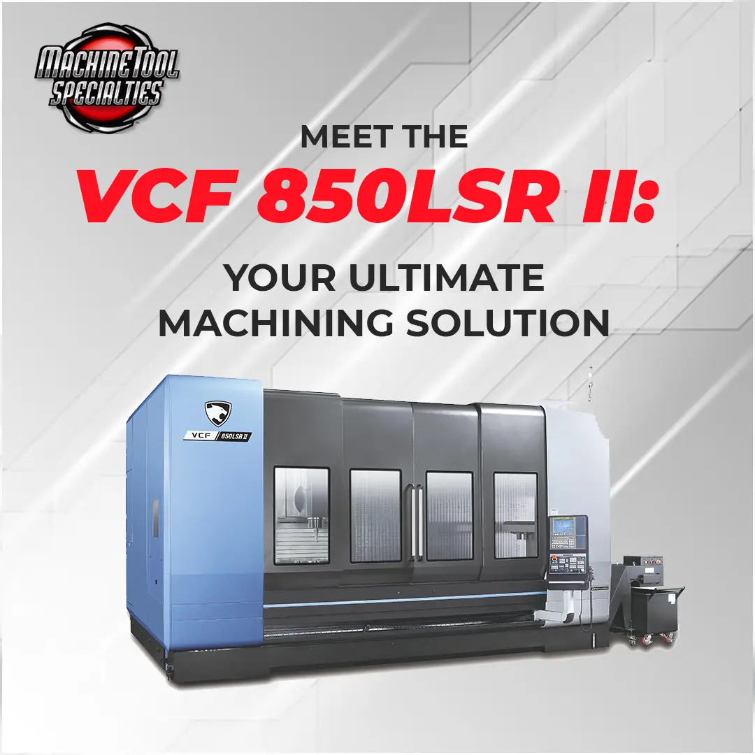 VCF 850LSR II: Vertical Machining Centers | Machine Tool Specialties